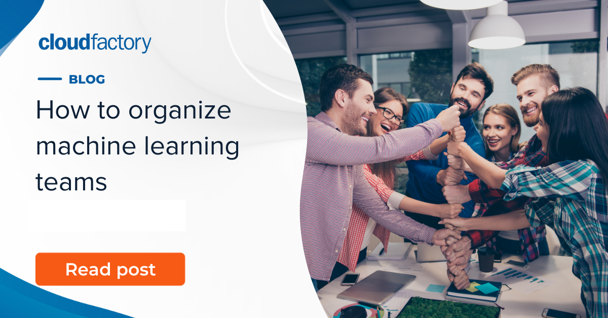 How to organize machine learning teams