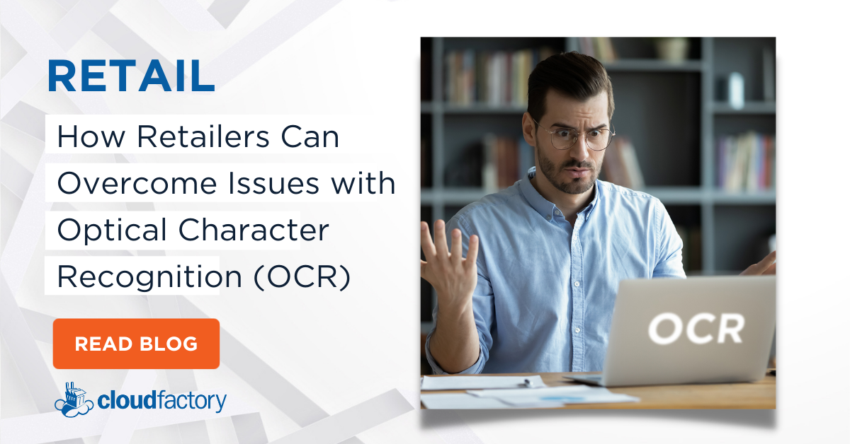 How Retailers Can Overcome Issues with Optical Character Recognition (OCR)