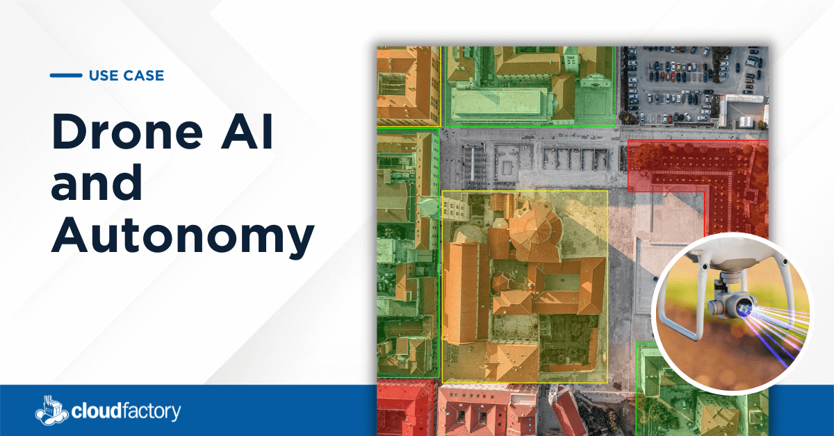 Drone AI and Autonomy | CloudFactory